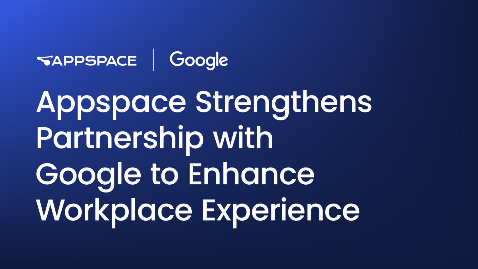 Appspace Strengthens Partnership with Google to Enhance Workplace ...